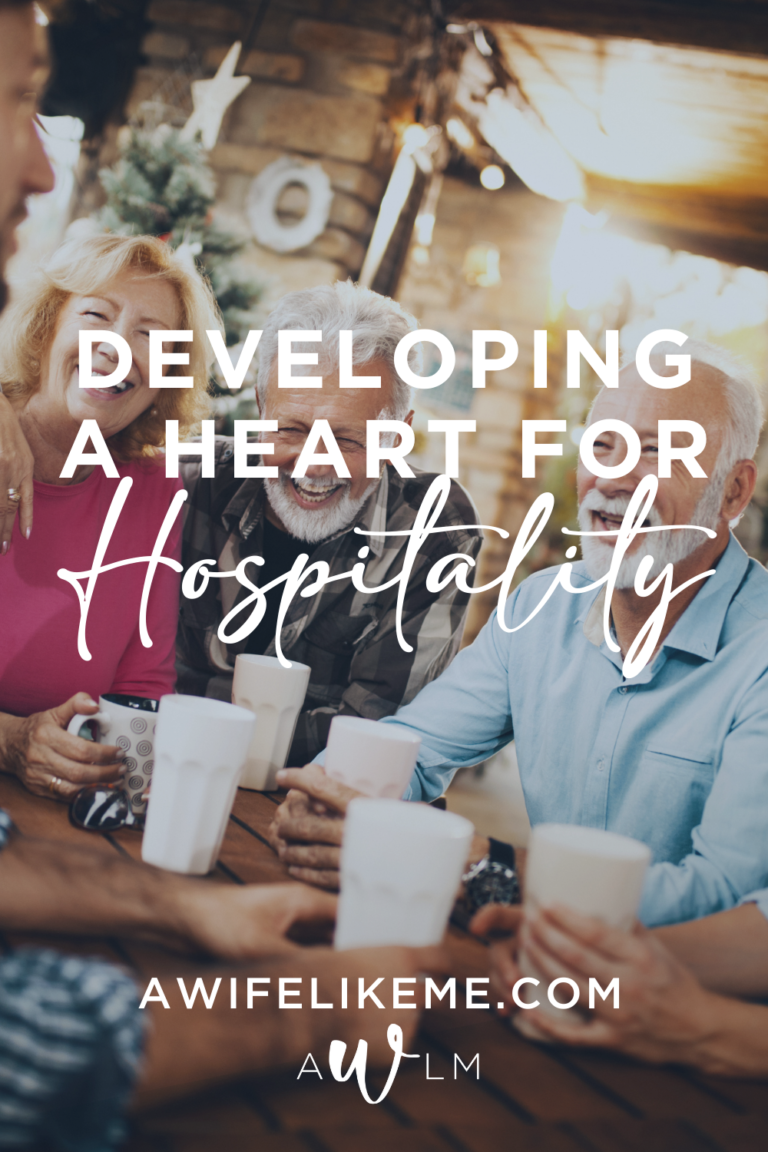 Developing A Heart For Hospitality - A Wife Like Me