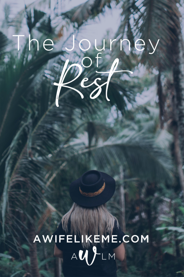 The Journey of Rest - A Wife Like Me