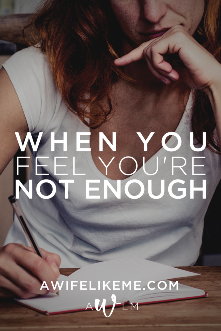 When You Feel You’re Not Enough - A Wife Like Me
