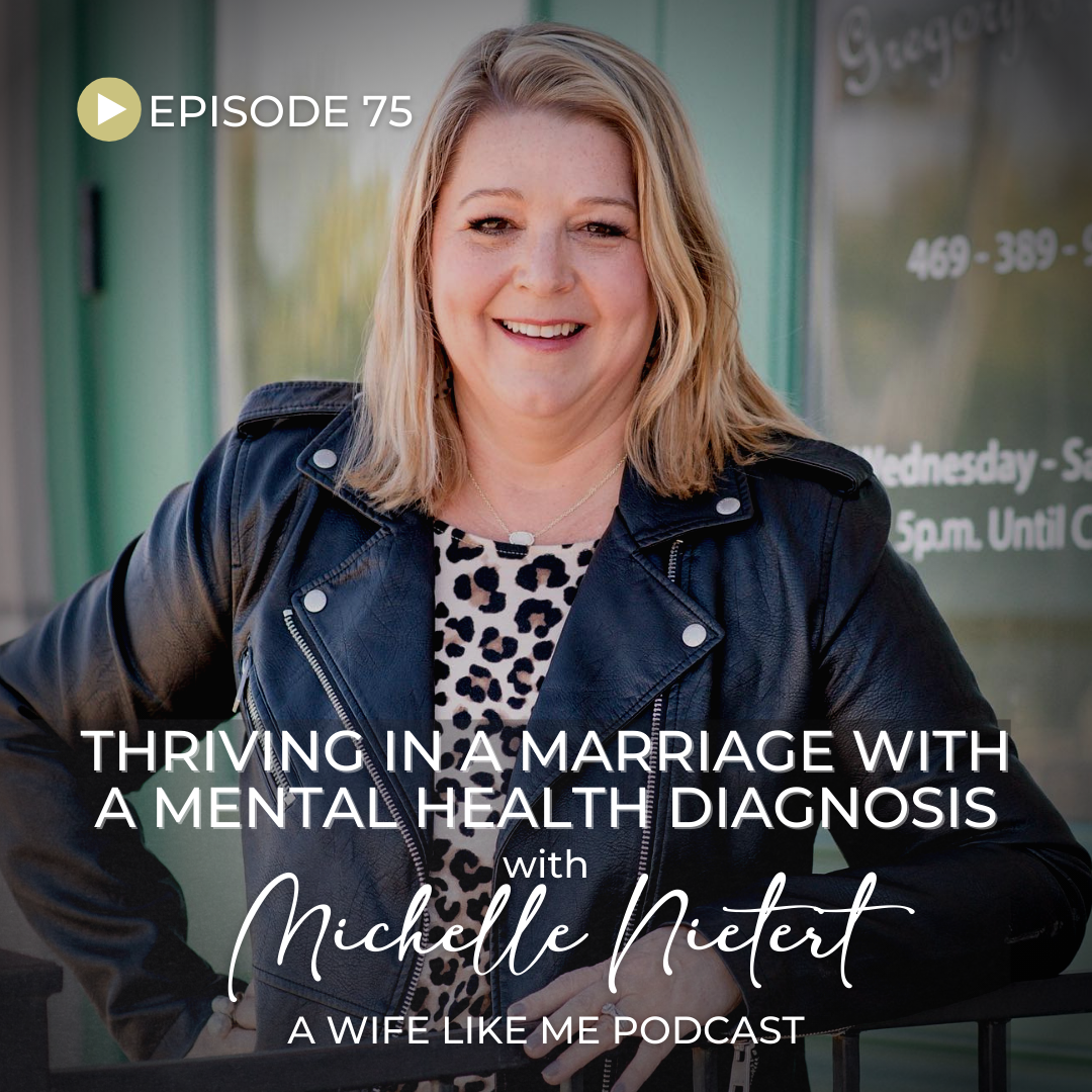 Thriving in a Marriage With a Mental Health Diagnosis with Michelle ...
