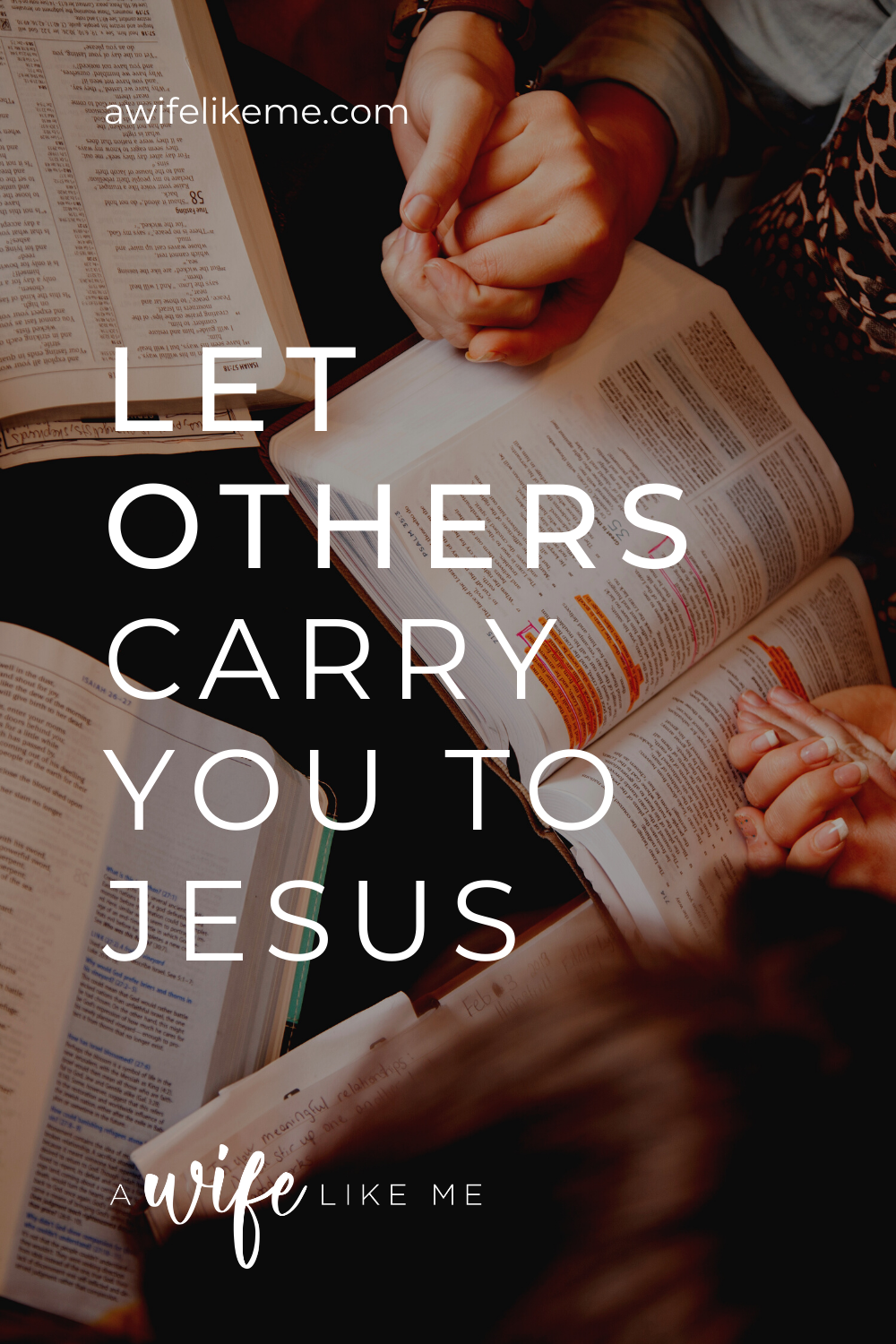 Let Others Carry You to Jesus - A Wife Like Me