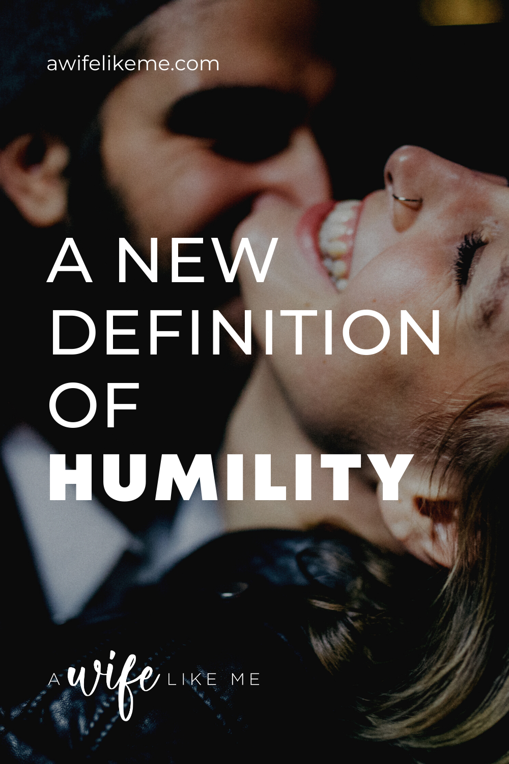A New Definition of Humility - A Wife Like Me