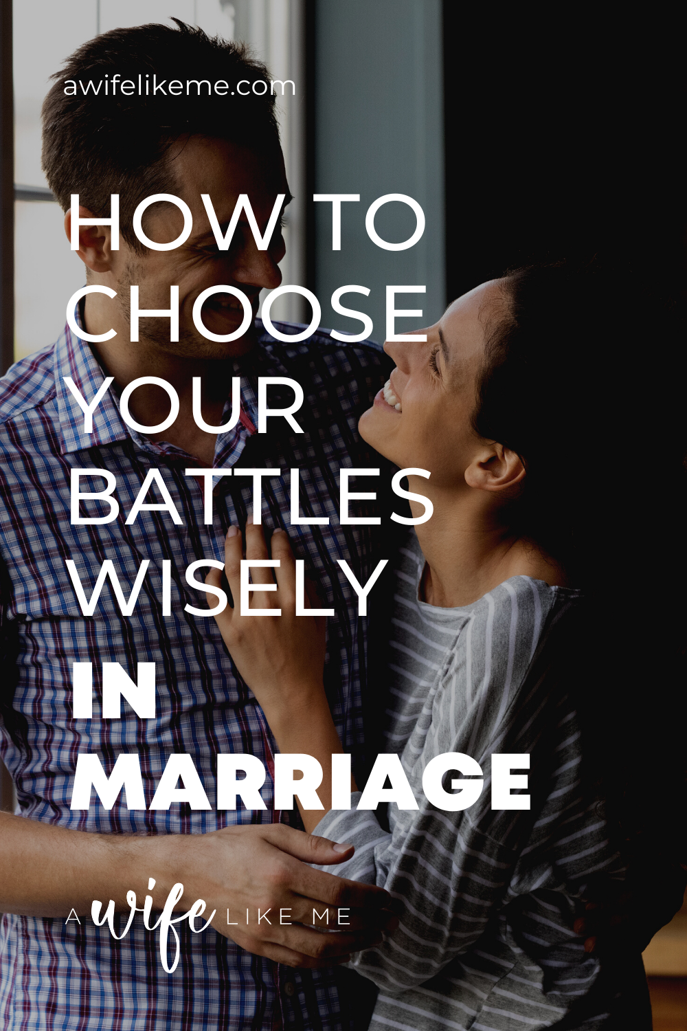 How to Choose Your Battles Wisely in Marriage - A Wife Like Me